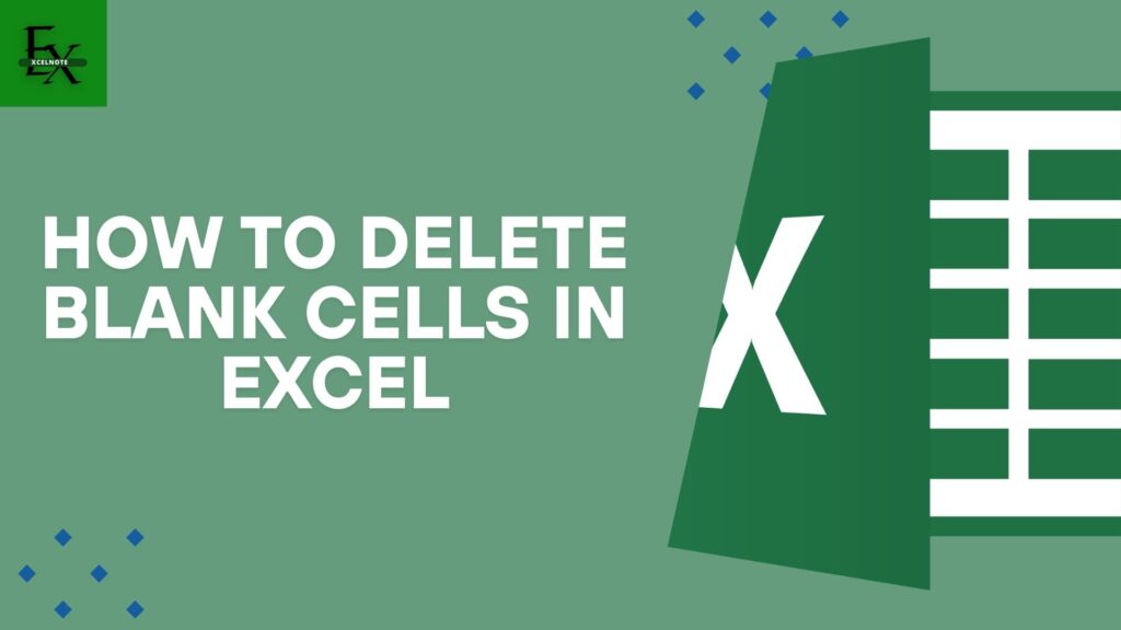 How to Delete Blank Cells in Excel - XcelNote