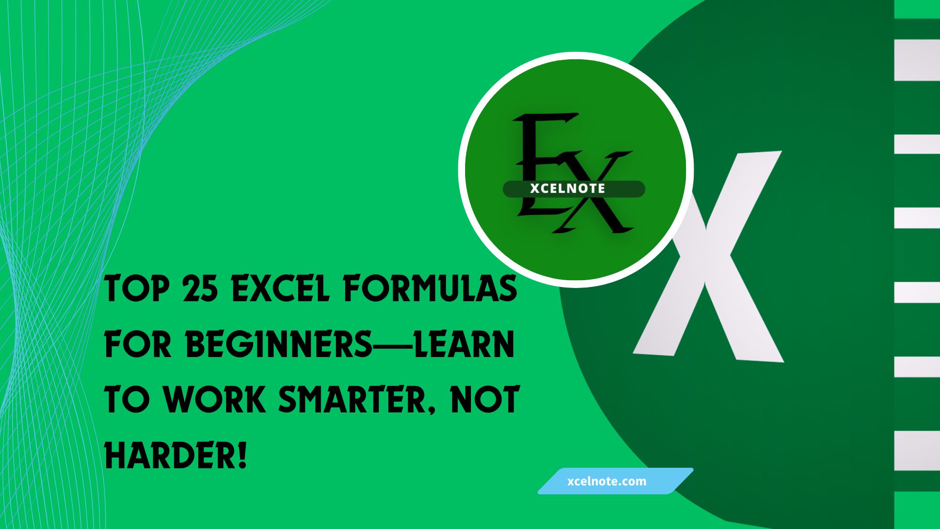 Top 25 Excel Formulas for Beginners—Learn to Work Smarter, Not Harder! - XcelNote