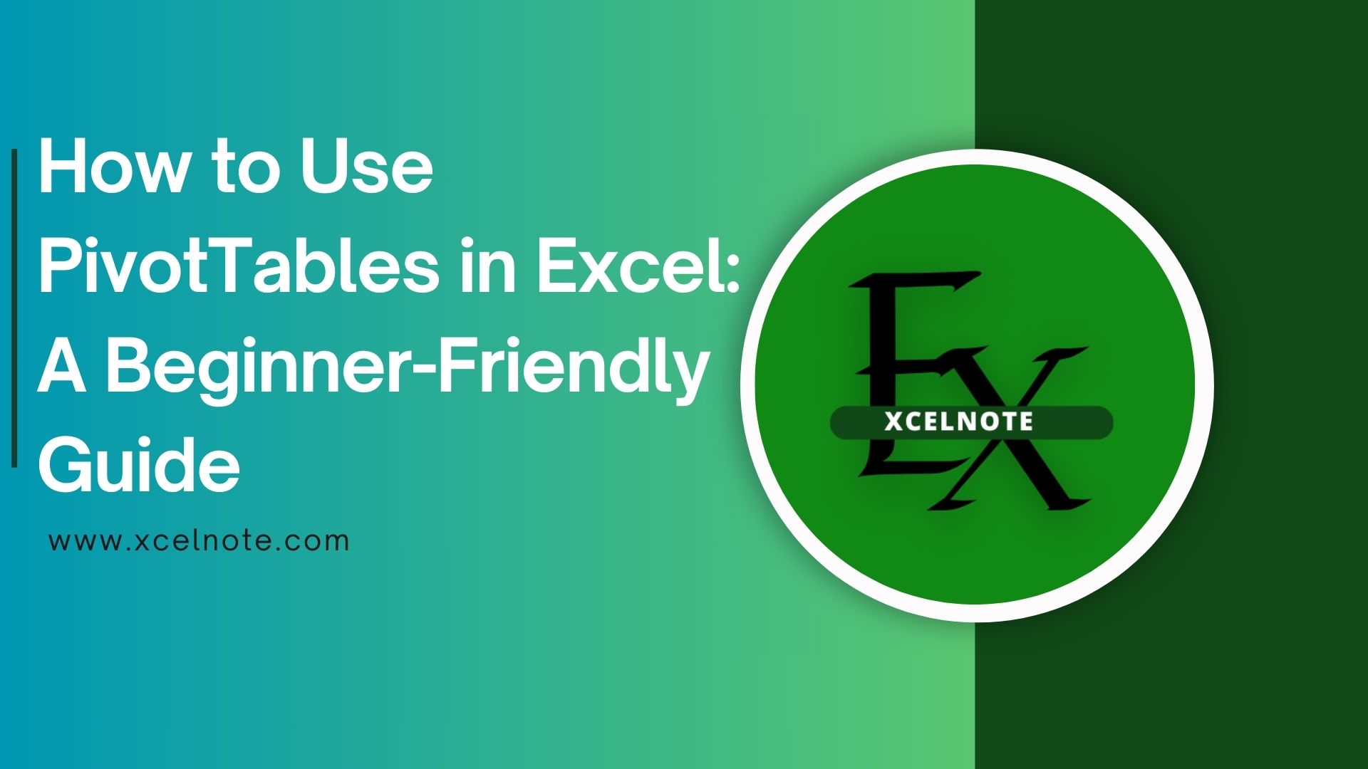 How to Use PivotTables in Excel: A Beginner-Friendly Guide - XcelNote